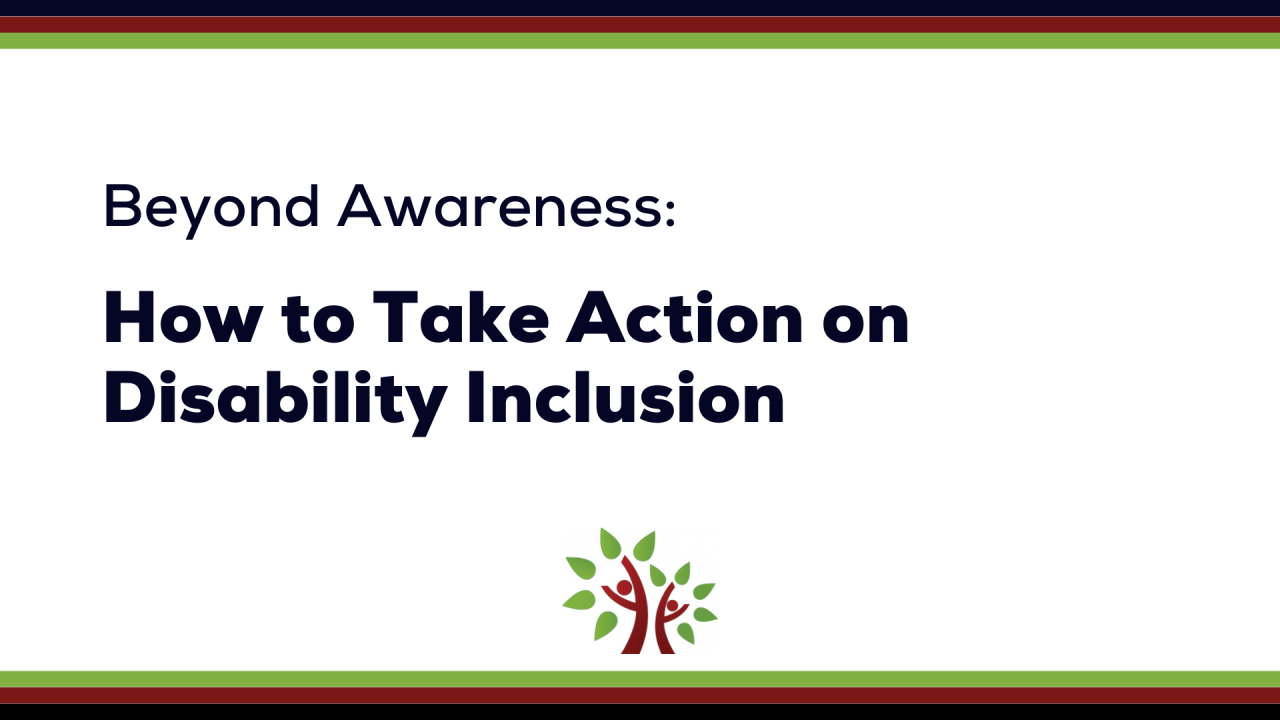 Beyond Awareness: How to Take Action on Disability Inclusion - A Life ...