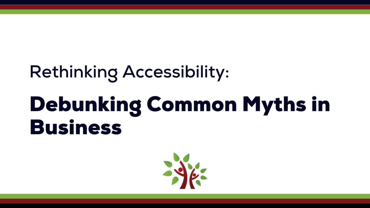 Rethinking Accessibility: Debunking Common Myths in Business - A Life Worth Living