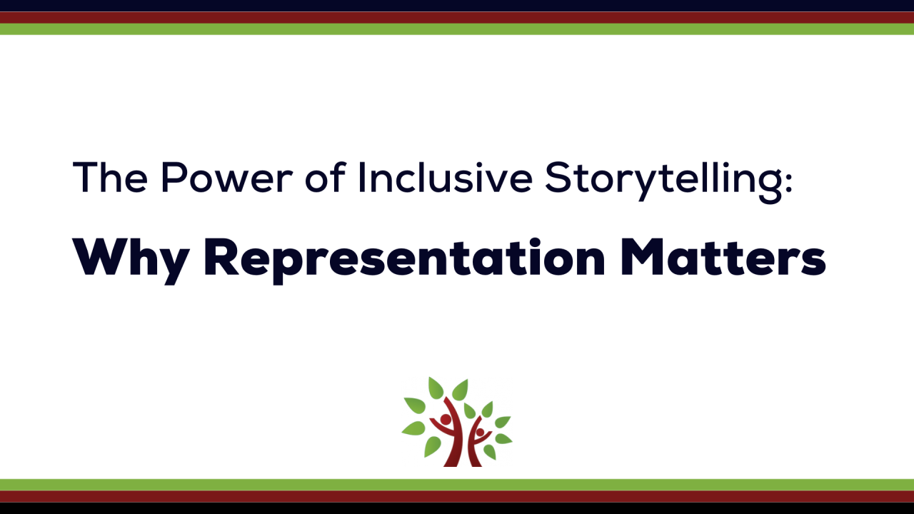 The Power of Inclusive Storytelling: Why Representation Matters - A ...